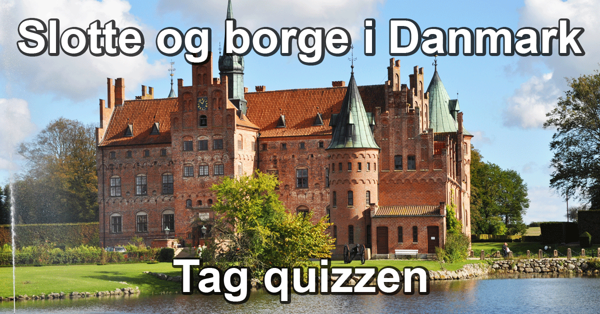 Slotte og borge i Danmark!